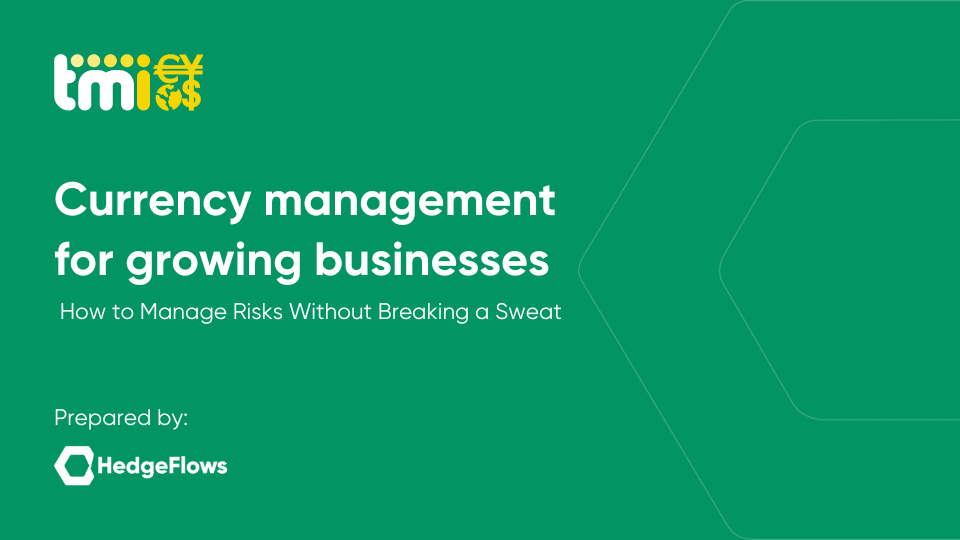 Currency management for growing businesses - FX & Treasury Academy